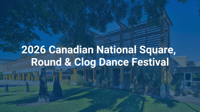 2026 Canadian National Square, Round & Clog Dance Festival | Penticton ...